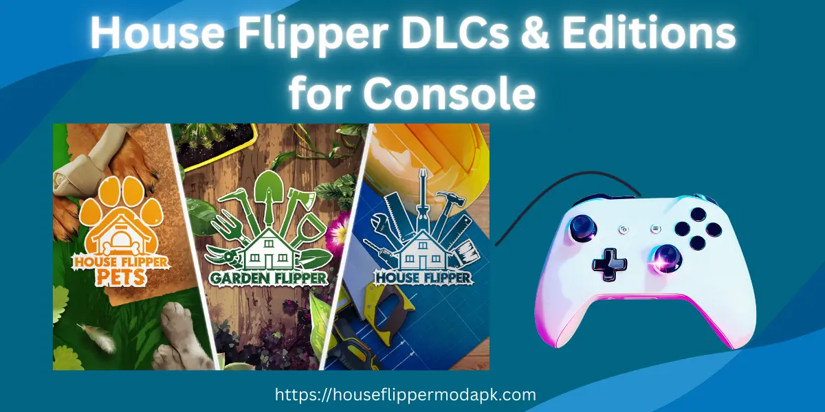 House Flipper on Console: Editions, DLCs & Updates